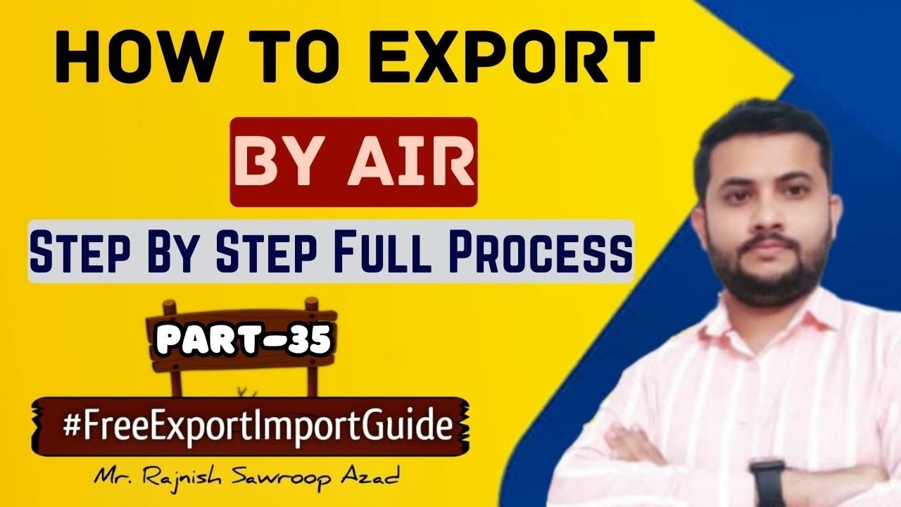 How To Export By Air || Step By Step Process || Air Cargo Shipment # ...
