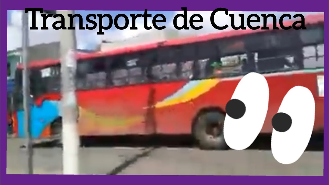 Como es el TRANSPORTE en CUENCA ECUADOR - YouTube