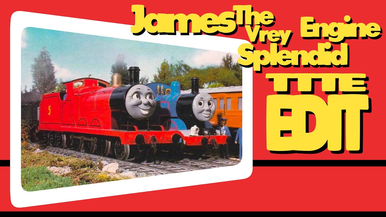 TTTE EDIT - James The Really Splendid Engine - YouTube