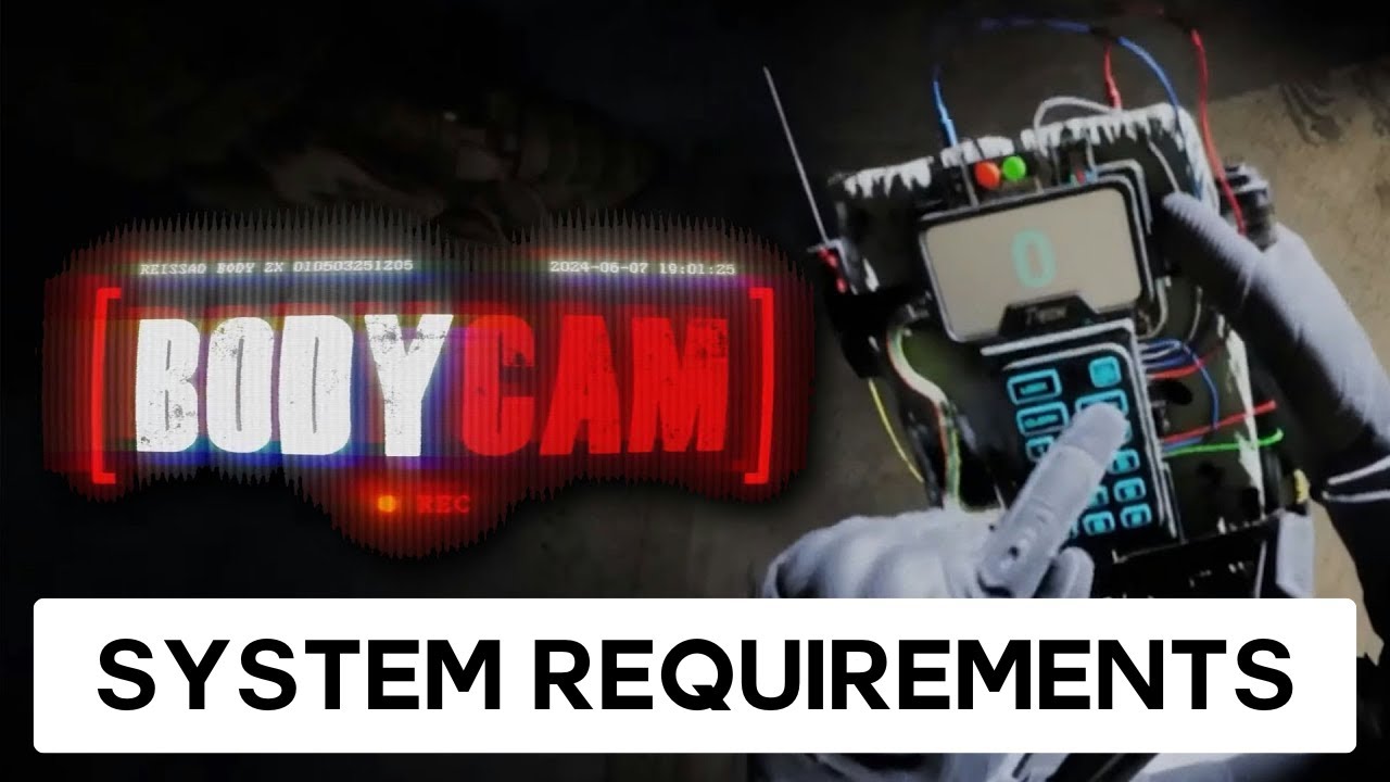 Bodycam - System Requirements - YouTube