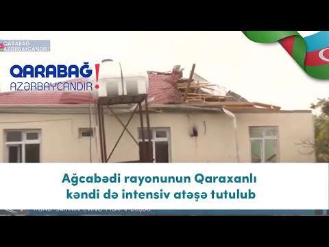 Ağcabədi rayonunun Qaraxanlı kəndi də intensiv atəşə tutulub (03.11.2020)