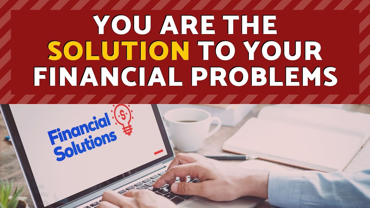YOU are the solution to your financial problems - YouTube
