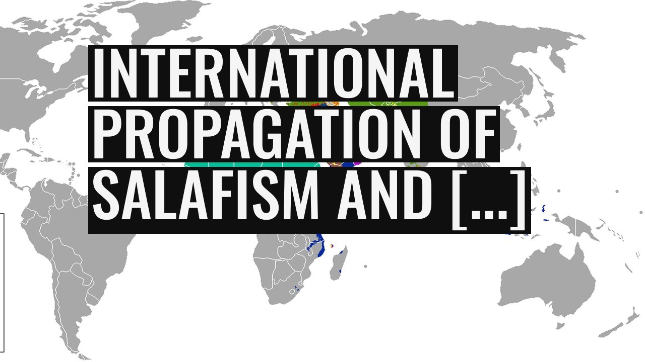 International propagation of Salafism and Wahhabism - YouTube