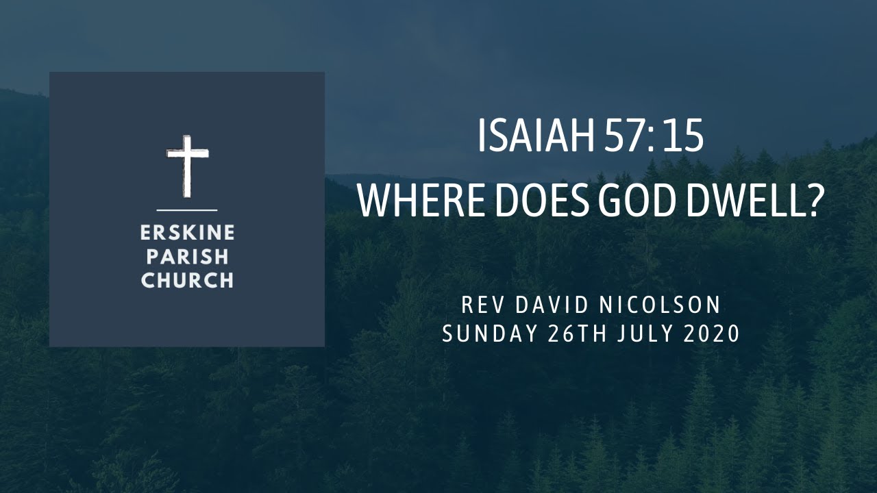 Isaiah 57: 15- Where Does God Dwell? Sunday 26th July 2020 - YouTube