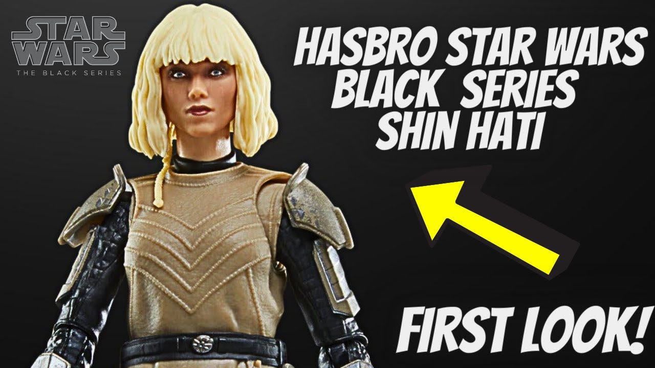 Hasbro Star Wars Black Series Shin Hati Figure First Look! - YouTube