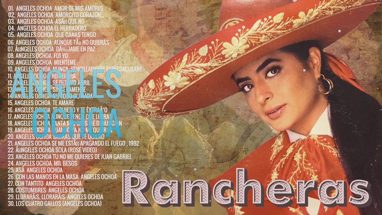 Angeles Ochoa Con Rancheras - Las 30 mejores canciones Rancheras de ...