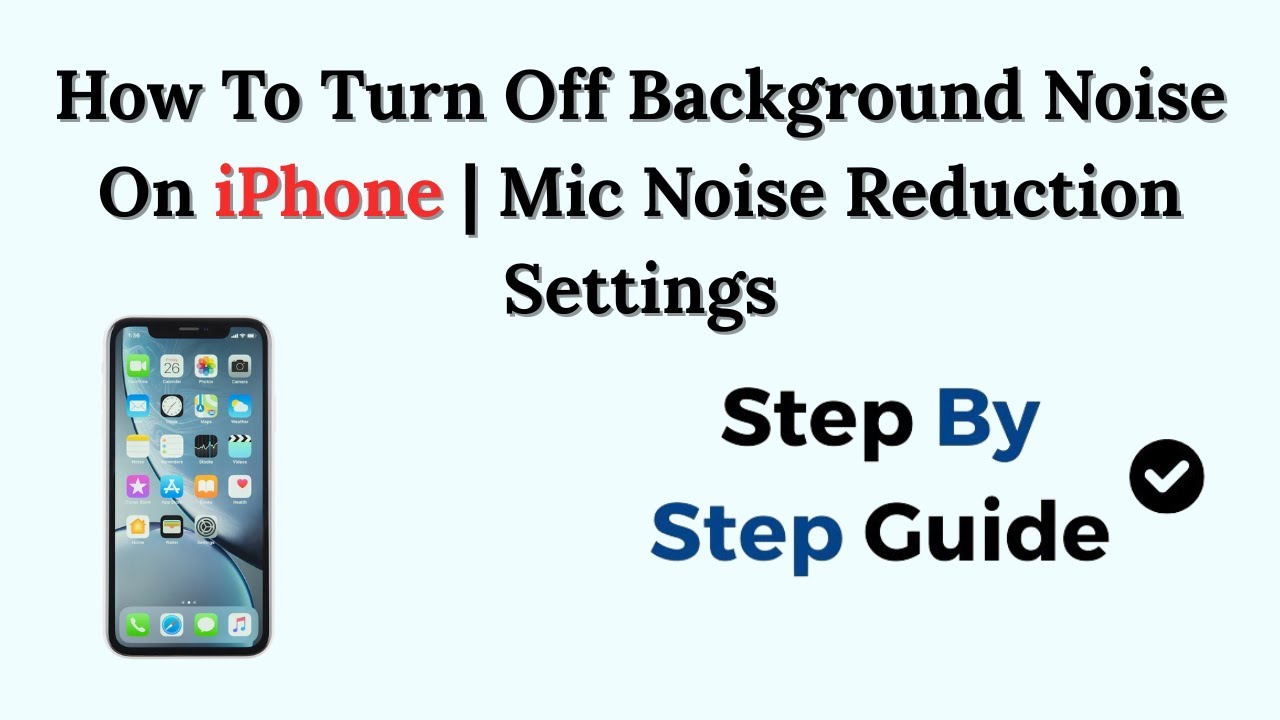 How To Turn Off Background Noise On iPhone | Mic Noise Reduction ...