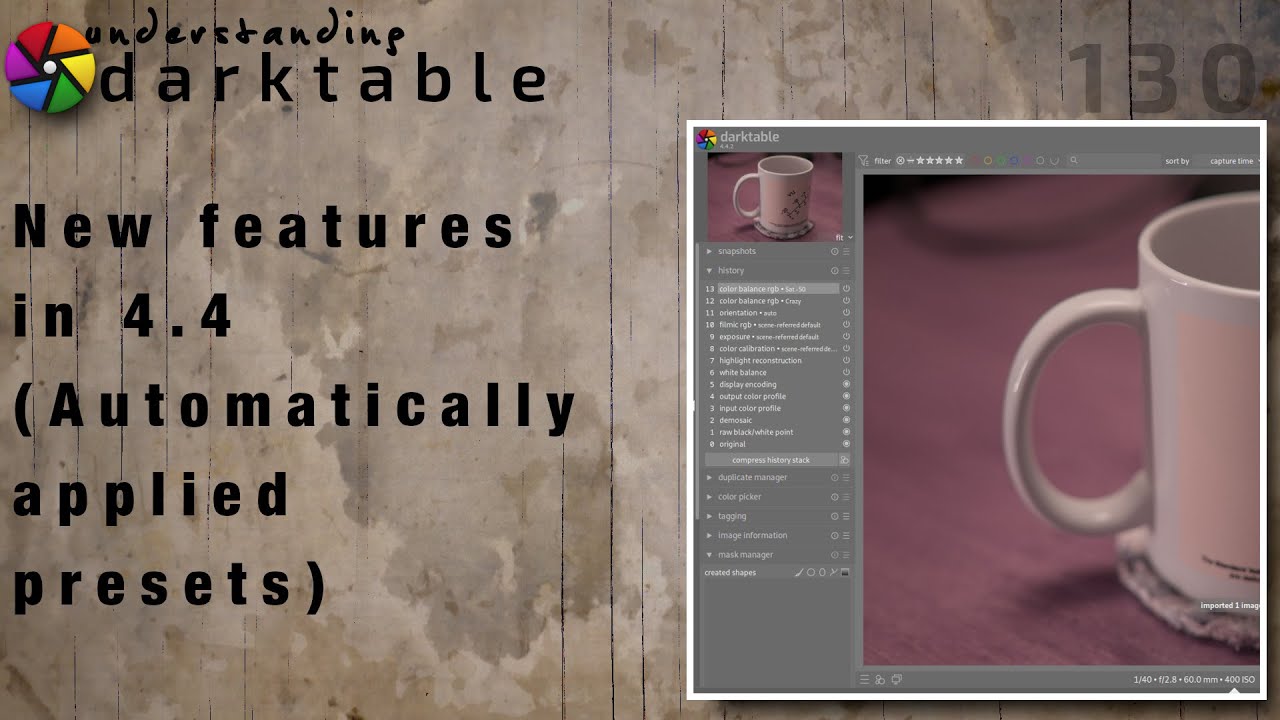 darktable ep 130 - New features in 4.4 (Automatically-applied presets ...