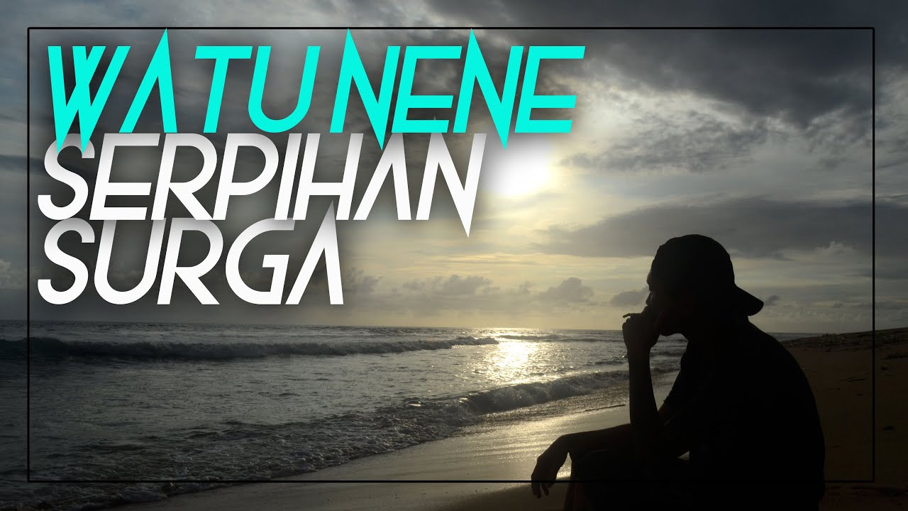 Mblusuk Pantai Watu Nene, Serpihan Surga Di Gunungkidul - YouTube