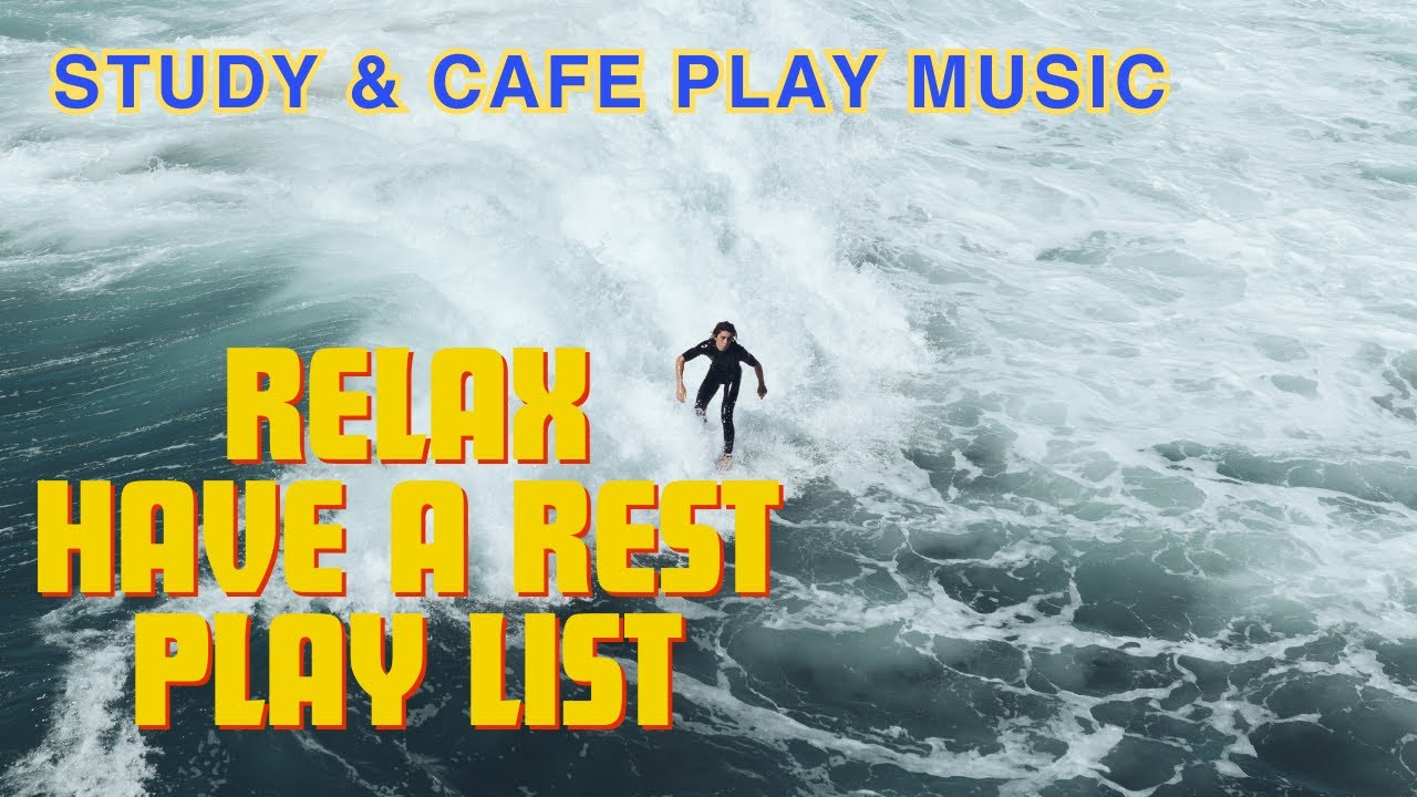🙋🏻‍♀️🌴🙋🏻‍♂️Relax have a rest Play list 2 - YouTube