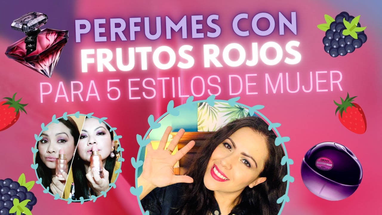PERFUMES CON FRUTOS ROJOS. 🍒🍓🍇 PARA 5 ESTILOS DE MUJER 👩🏻👩‍🦱👩‍🦳👩🏽👩🏿‍🦰👱🏻 ...