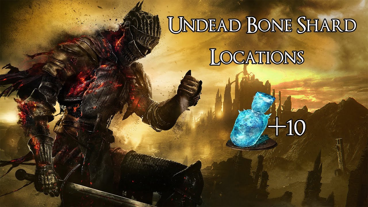 Dark Souls 3 - All Undead Bone Shard Locations / Ultimate Bonfire ...