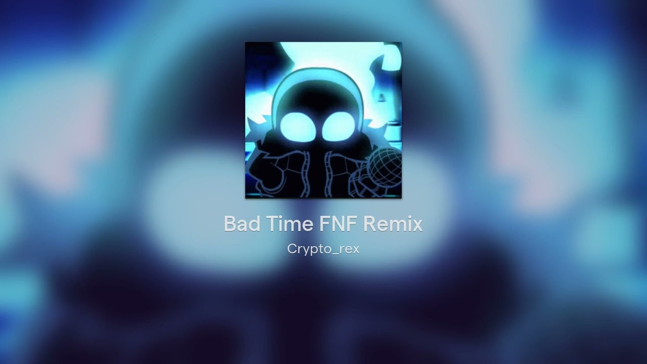 Bad Time FNF Remix - YouTube
