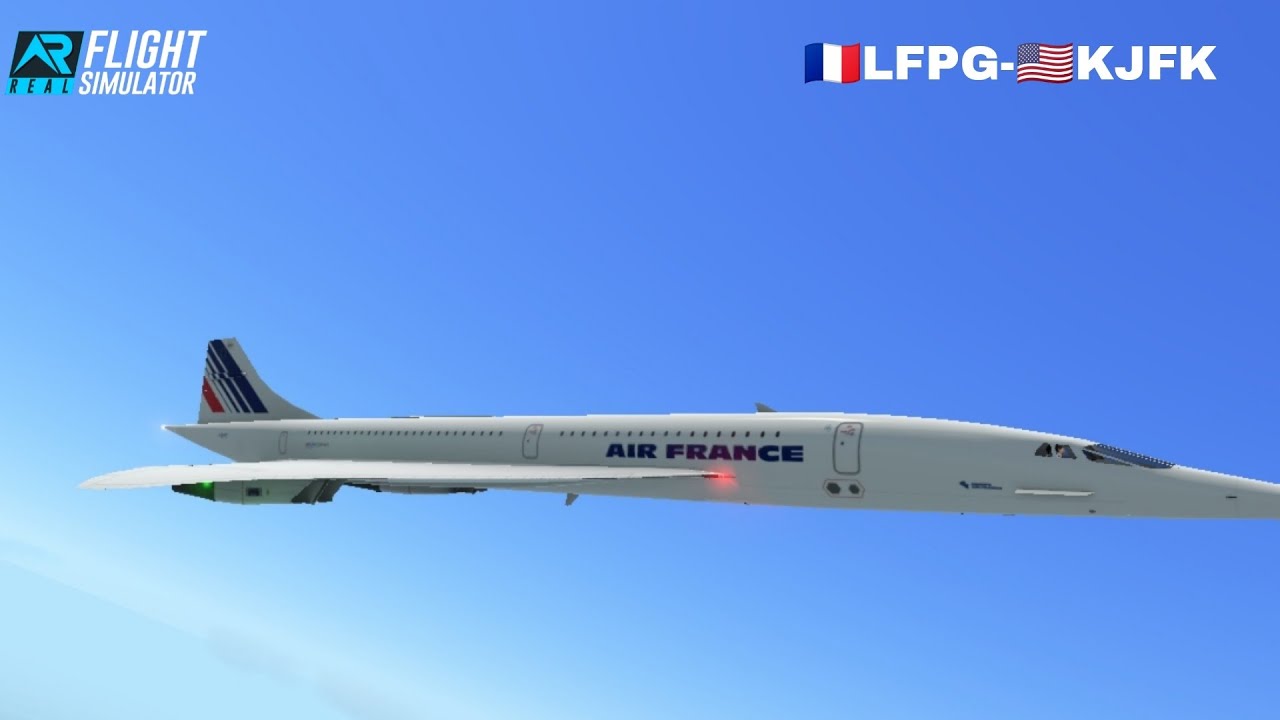 Real Flight Simulator - Air France Concorde |Paris(LFPG)-New York(KJFK ...