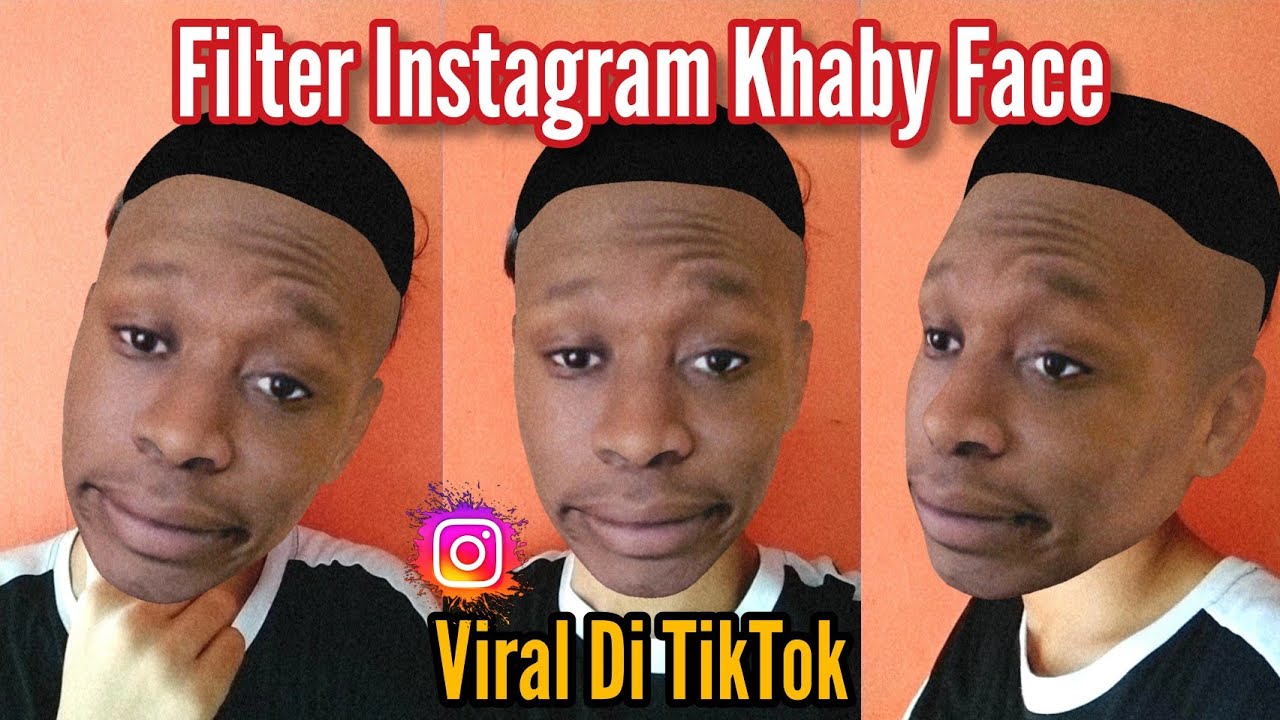 FILTER INSTAGRAM TERBARU KHABY FACE YANG VIRAL DI TIKTOK - YouTube