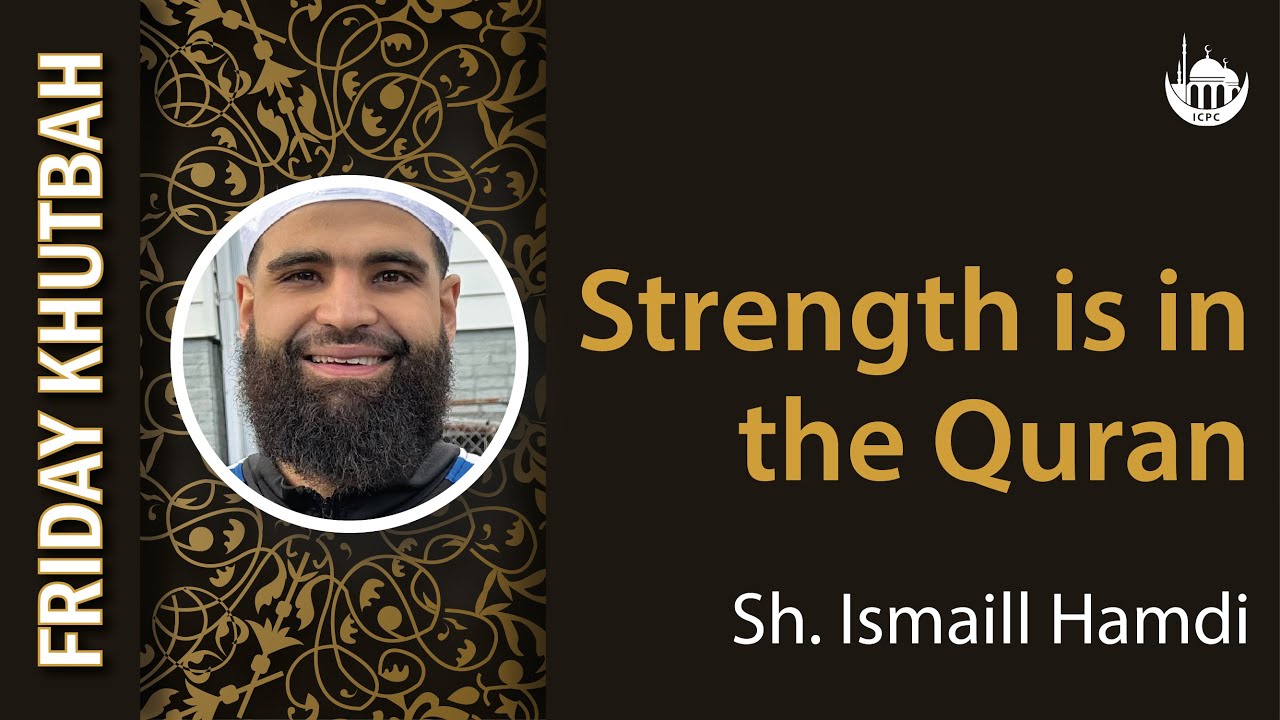 Strength is in the Quran | Shaykh Ismail Hamdi | 2/16/2024 - YouTube