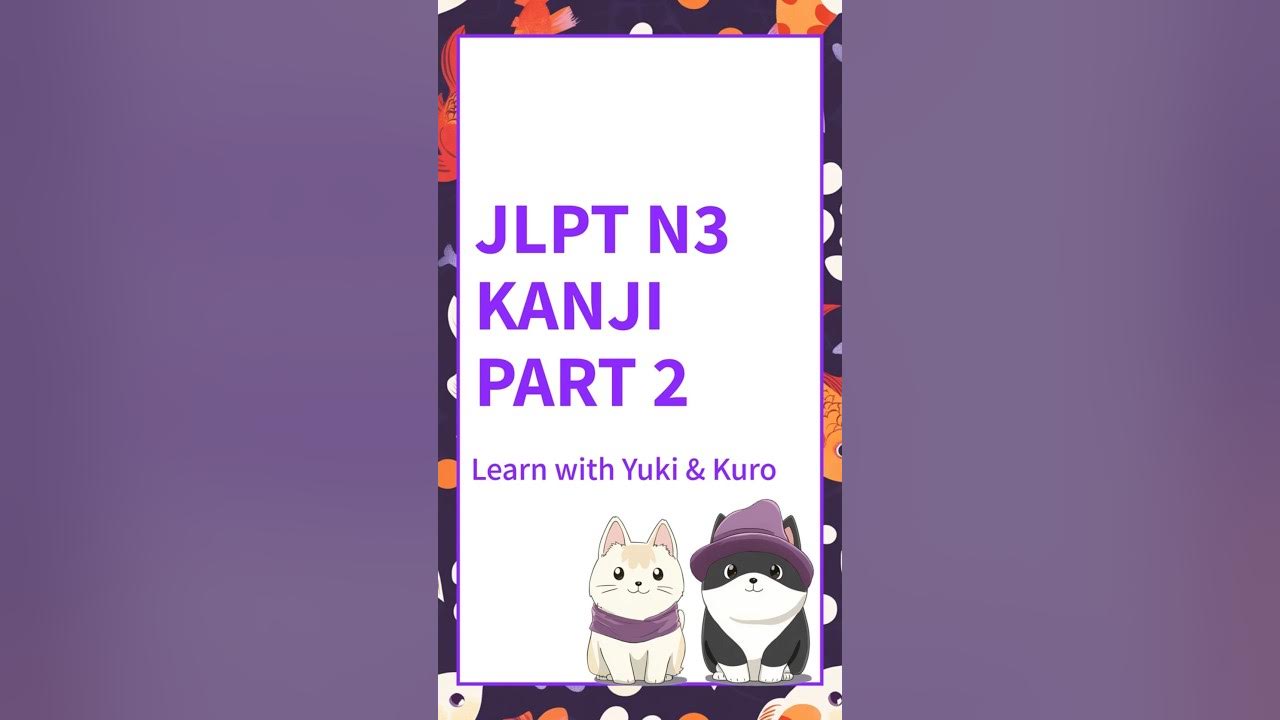JLPT N3 Kanji (Part 2) | Learn with Yuki & Kuro - YouTube