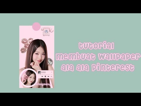 tutorial membuat wallpaper ala ala pinterest ♡ - YouTube