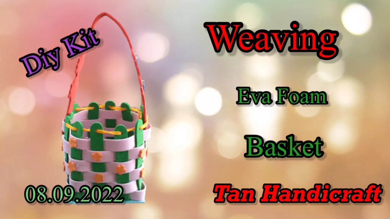 Tutorial ke 1042 - weaving eva foam basket ( Diy Kit ) - YouTube