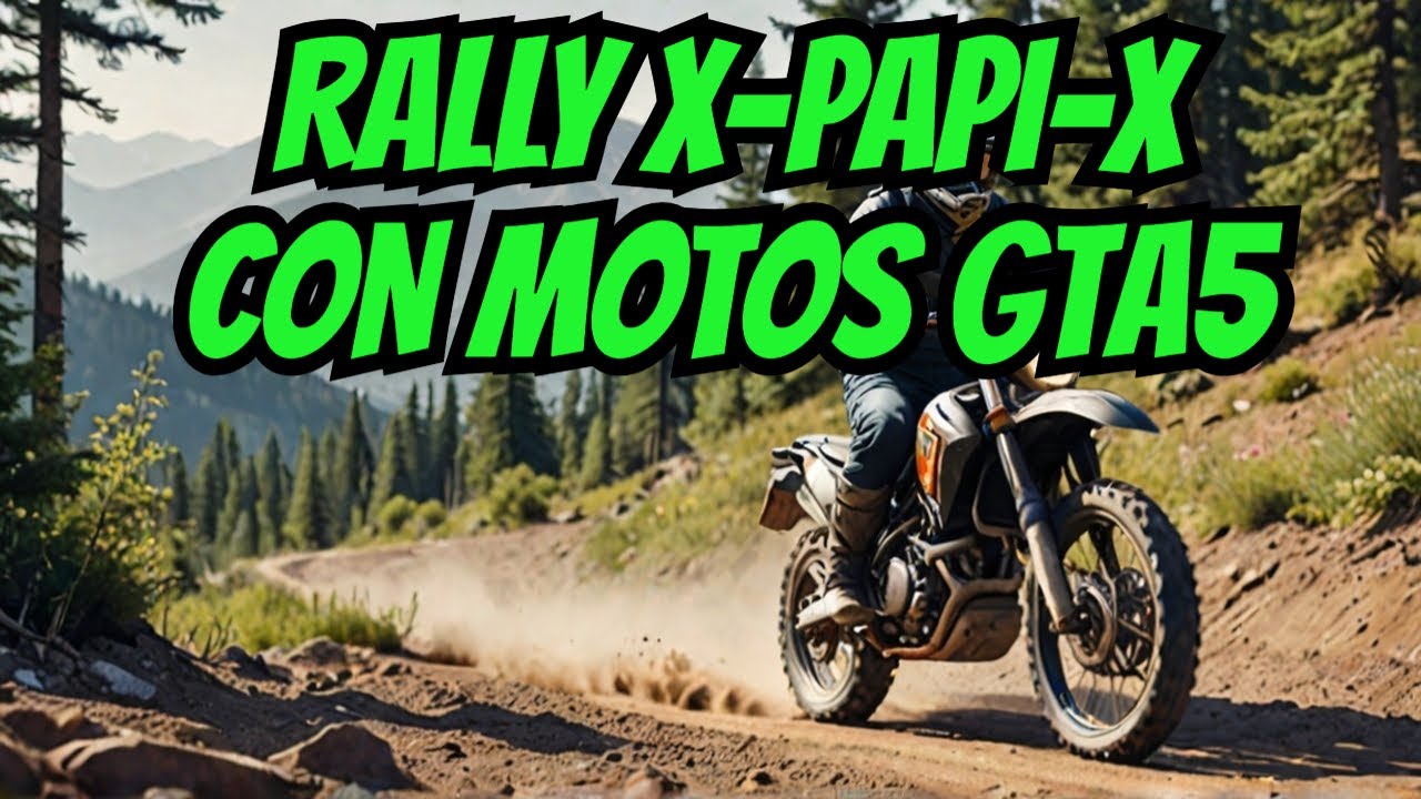 Rally X-PAPI-X con motos GTA 5 - YouTube