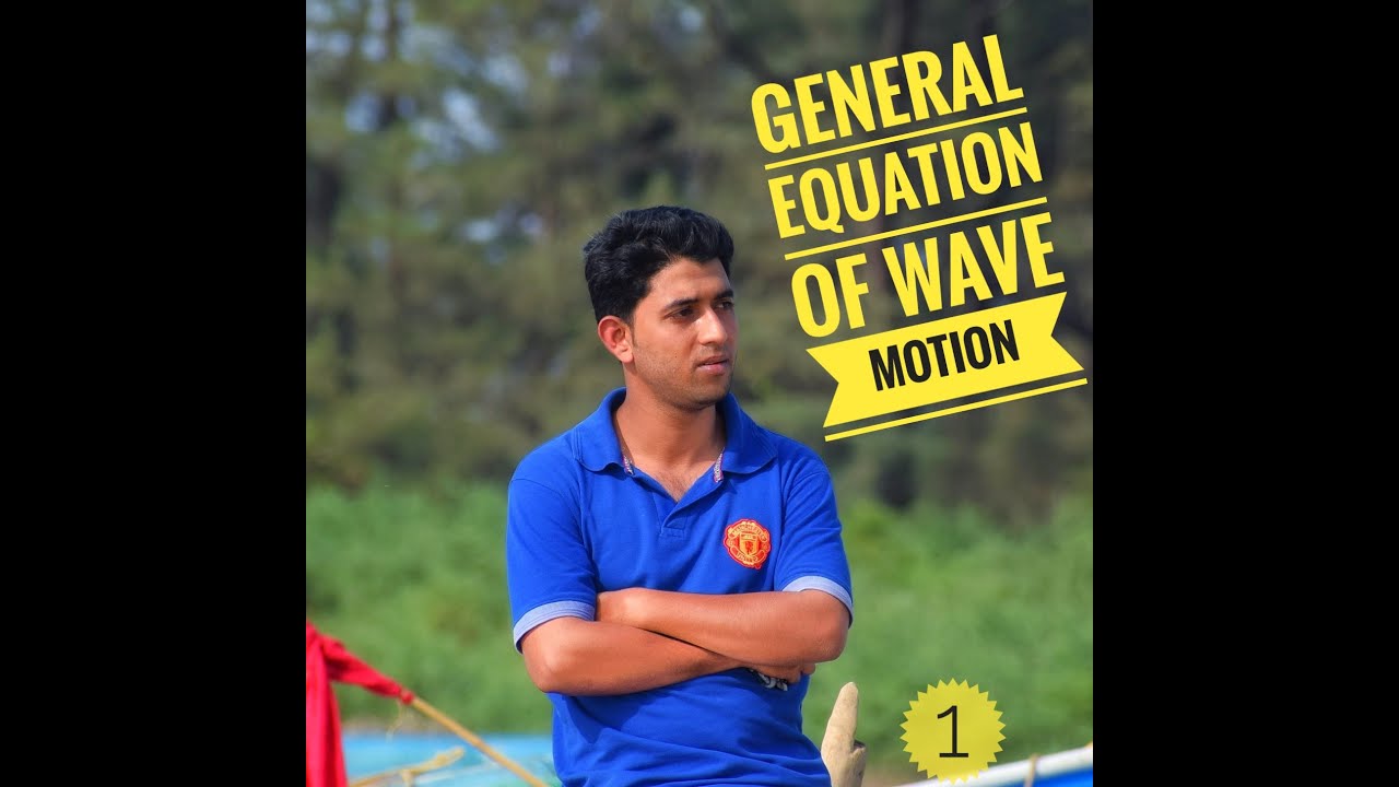 General Equation of Wave Motion. - YouTube