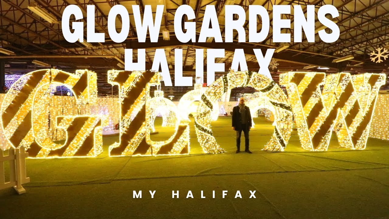 Glow Gardens | My Halifax | Halifax Nova Scotia - YouTube