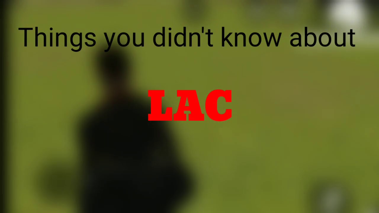 Things you didn't know about LAC (easter eggs, secrets, facts, etc ...