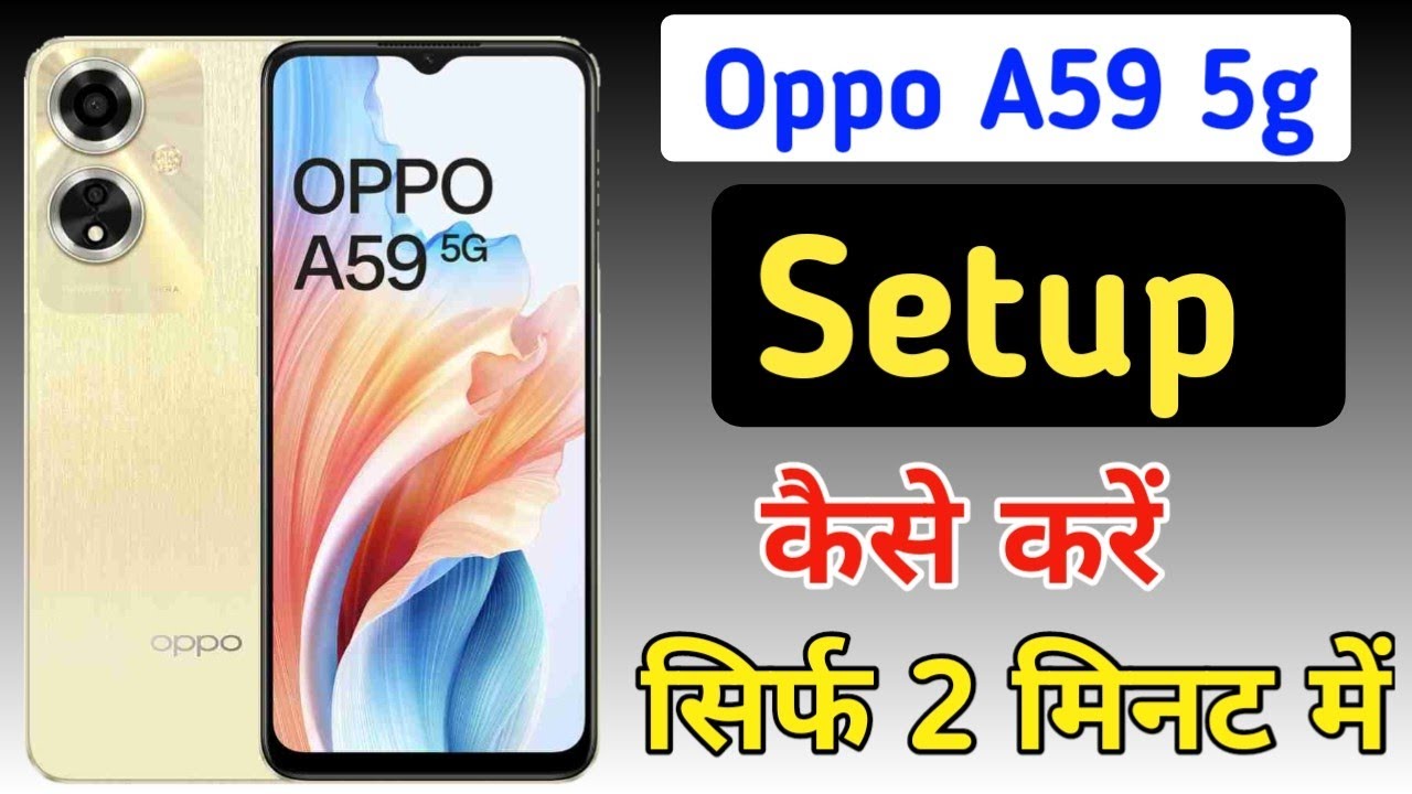 Oppo A59 5g Start Kaise Karen Oppo A59 5g Setup Kaise Kare Reset Karne