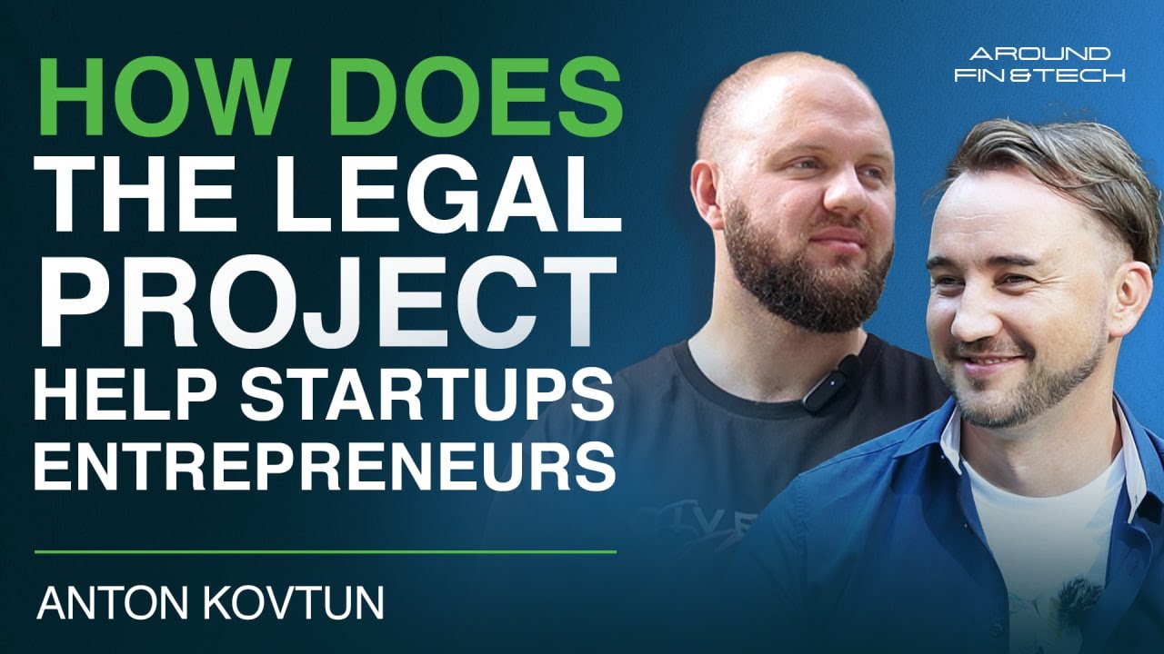 How does the legal project help startups & entrepreneurs - Anton Kovtun | AF MEDIA # ...