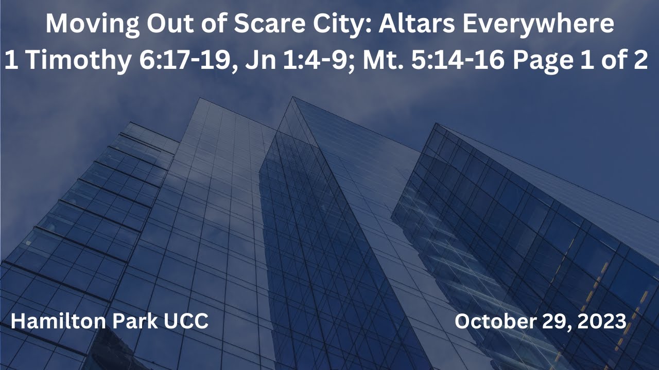 Moving Out of Scare City: Altars Everywhere1 Timothy 6:17-19, Jn 1:4-9 ...