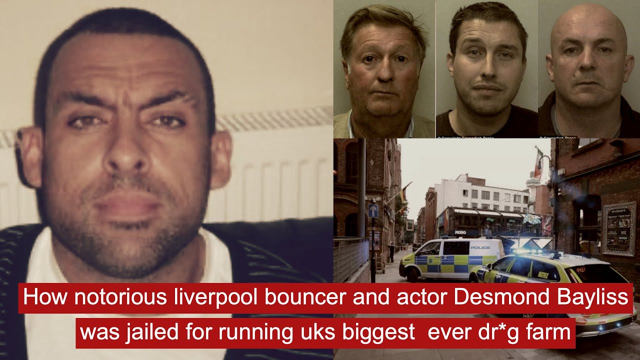 How notorious liverpool bouncer Desmond Bayliss was jailed for running ...