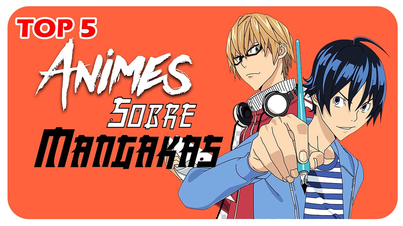 TOP 5 | ANIMES SOBRE MANGAKAS - YouTube