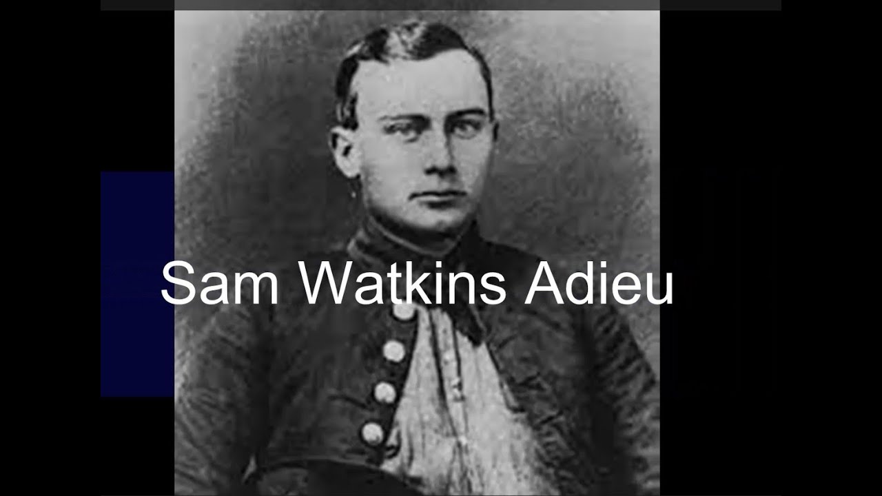 Sam Watkins, "Co. Aytch" Final Chapter - Adieu - Read over his grave ...