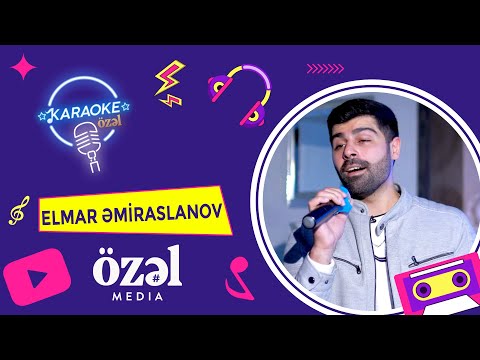 Karaoke Özəl - Elmar Əmiraslanov (05.03.2022)