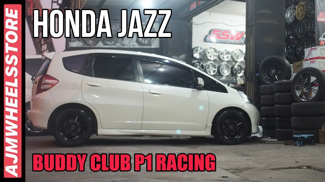 MODIFIKASI HONDA JAZZ VELG BUDDY CLUB P1 RACING // AJMWHEELSSTORE - YouTube