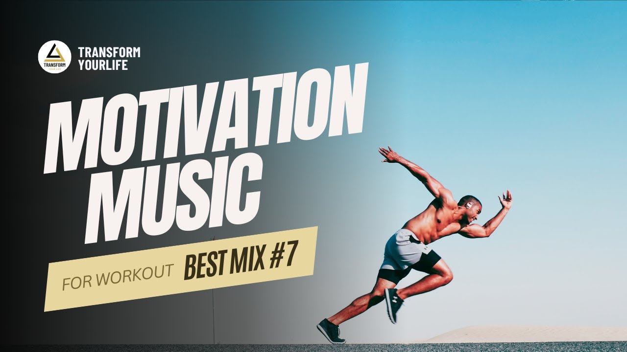 Motivational Music Best Mix For Workout #7 | Transform Your Life - YouTube