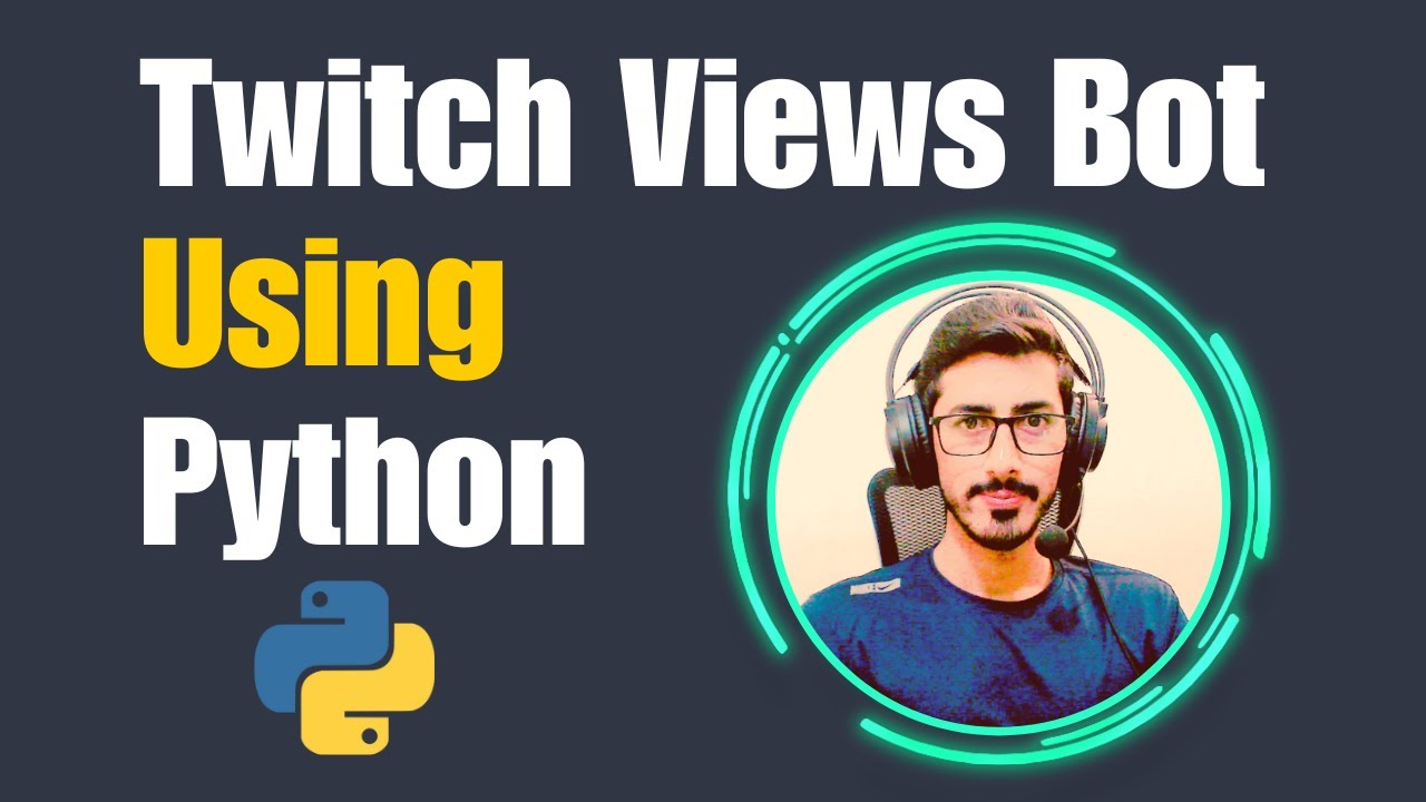 Twitch Views Bot: A multi-Grand Dollar project with Python - YouTube