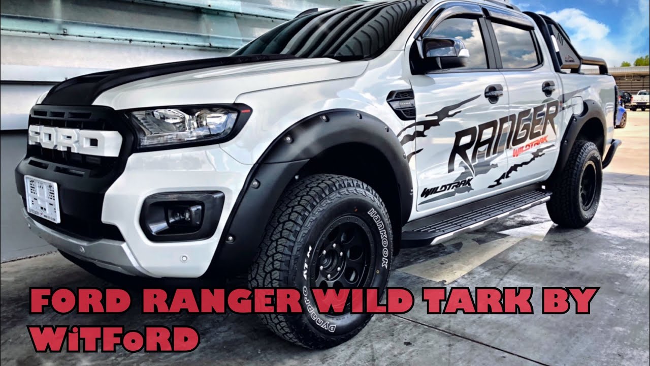 รีวิวฟอร์ด Ep31 FORD RANGER WILD Tark แต่งสวยพร้อมใช้งาน By WiTFoRD ...