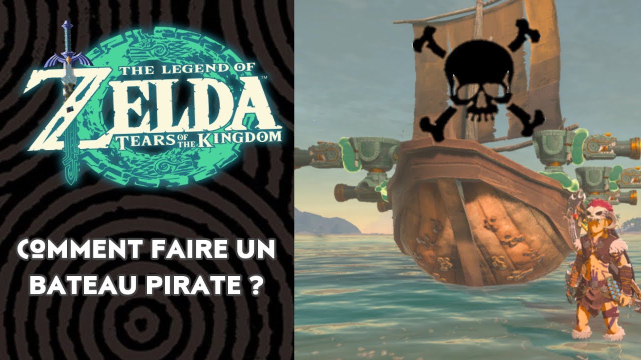 Comment faire un bateau pirate ? - ZELDA : TEARS OF THE KINGDOM - YouTube