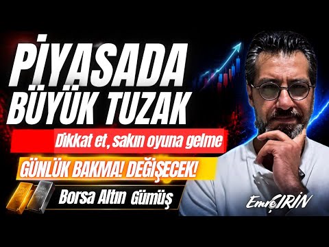 PİYASADA BÜYÜK TUZAK! DİKKAT ET SAKIN OYUNA GELME! Emre ŞİRİN #borsa #altın #gümüş #bitcoin 