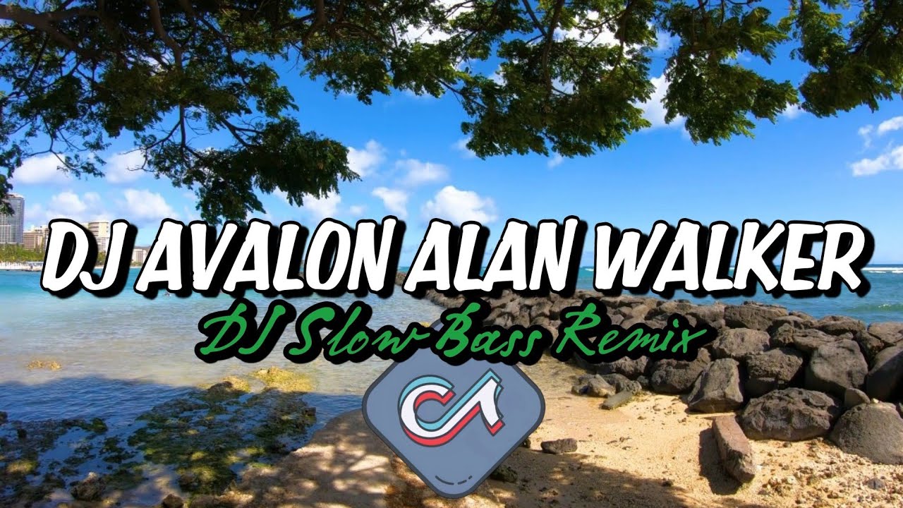 DJ SLOW REMIX TERBARU FULL ALBUM | DJ AVALON ALAN WALKER !!! - YouTube