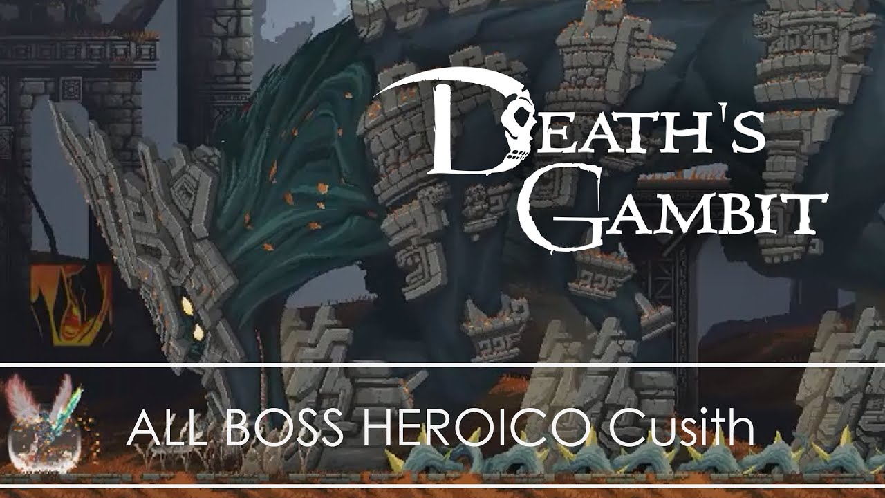 Death's Gambit Ashes of Vados: All Boss Heroico Cusith - YouTube