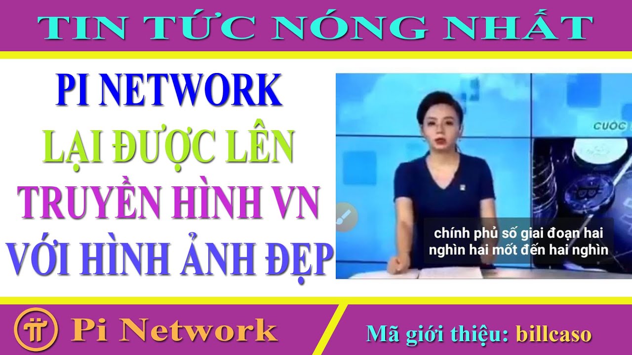 Pi network - Cập nhật tin tức mới nhất, Pi network lại lên truyền hình ...