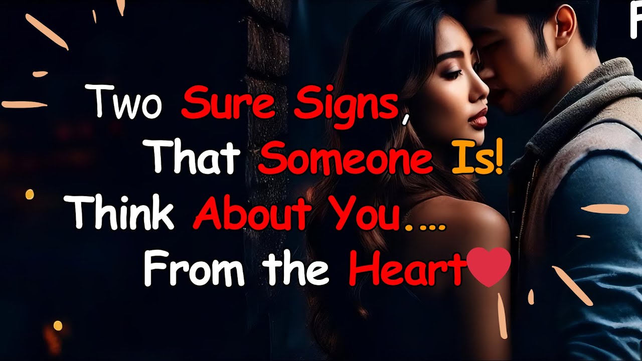 Two sure signs that Someone is thinking about you from heart and soul ...