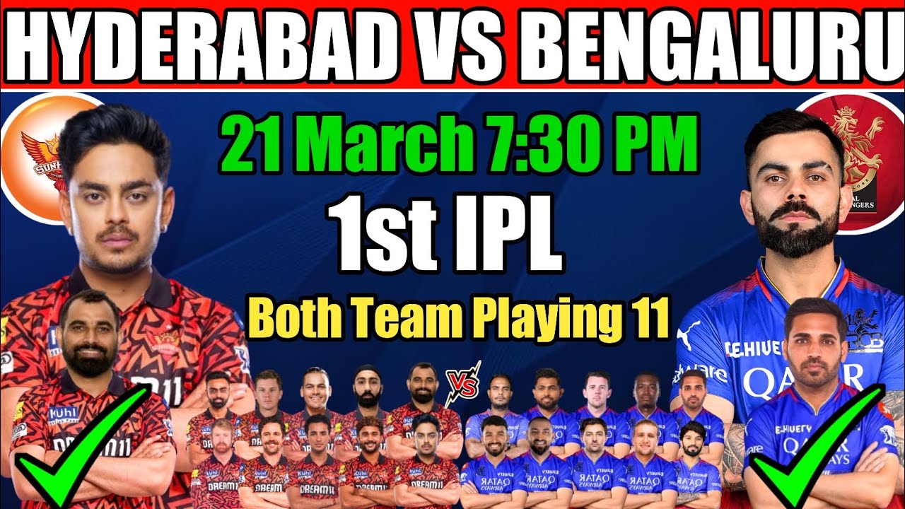 Hyderabad VS Bengaluru 1st IPL Playing 11|Hyderabad VS Bengaluru 1st ...