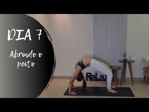 Dia 7: Abrindo o peito