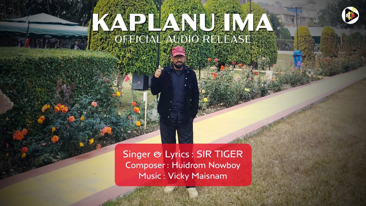 Kaplanu Ima - Official Song Release || Sir Tiger || Huidrom Nowboy ...