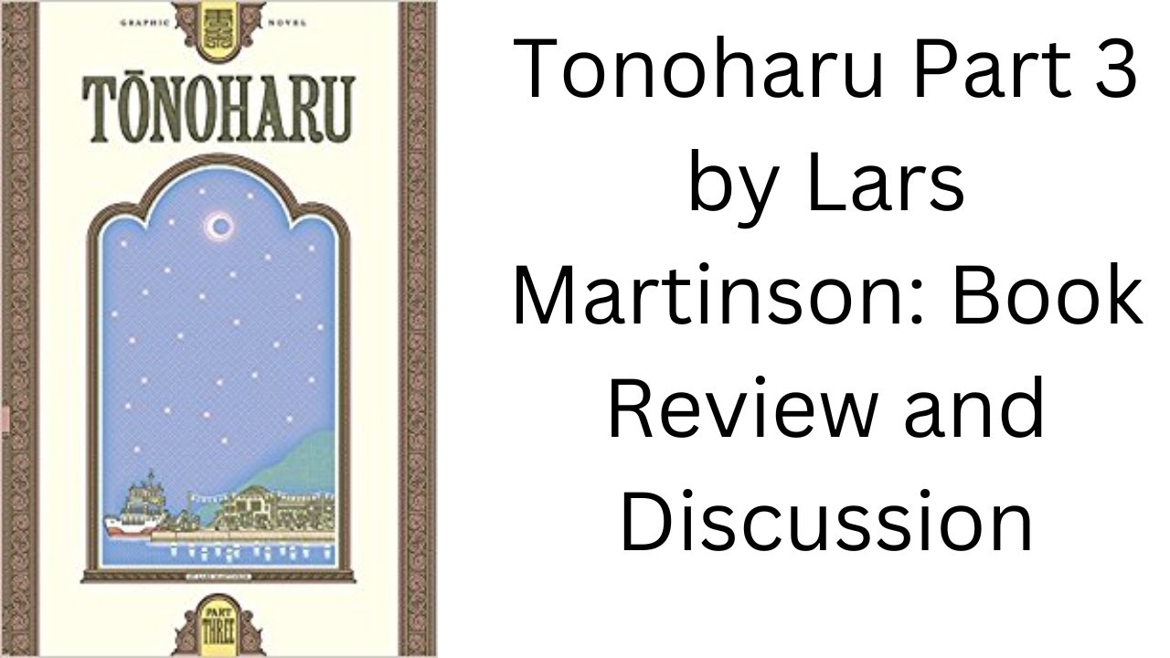 Tonoharu Part 3 by Lars Martinson: Book Review - YouTube