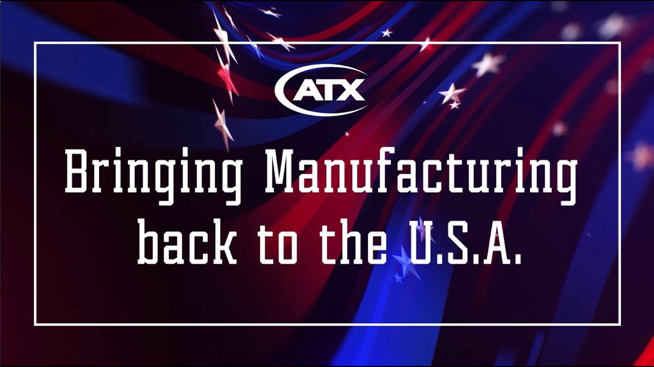 ATX Networks - Bringing Manufacturing back to the U.S.A. - YouTube