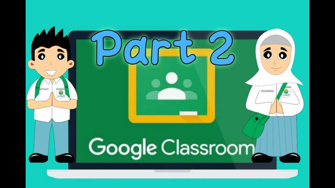 TUTORIAL GOOGLE CLASSROOM (PC) sebagai SISWA #T2 - YouTube